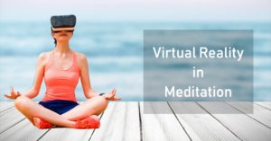 Virtual Reality For meditations - Develop Virtual Reality Meditation Apps