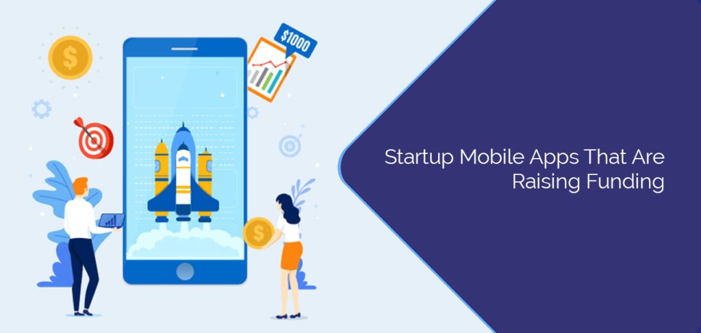 Startup Mobile Apps That Are Raising Funding 2020
