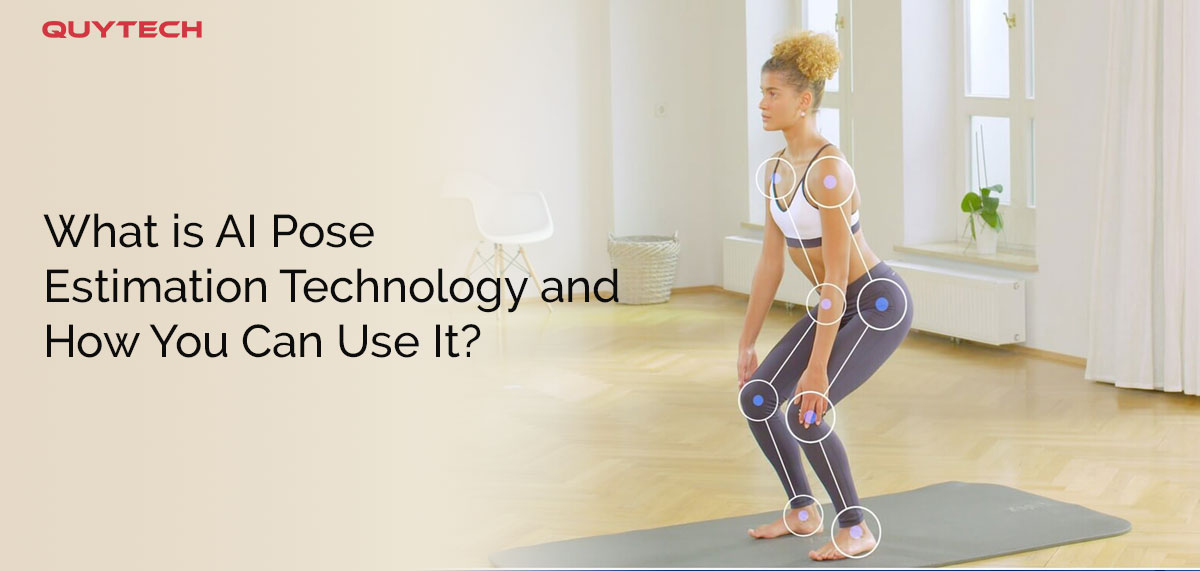 What is AI Pose Estimation Technology and How You Can Use It What is AI Pose Estimation Technology and How You Can Use It