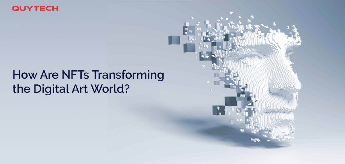 NFTs Transforming Digital Art World | NFTs Fueling Digital Art NFTs Transforming Digital Art World | NFTs Fueling Digital Art