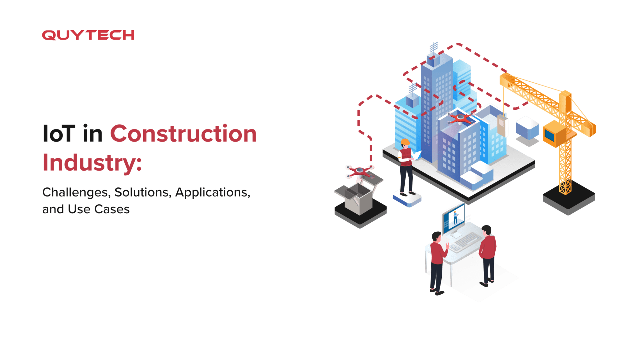 IoT in Construction: Top Use Cases, Applications Benefits