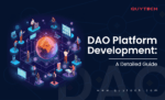 DAO Platform Development: A Comprehensive Guide