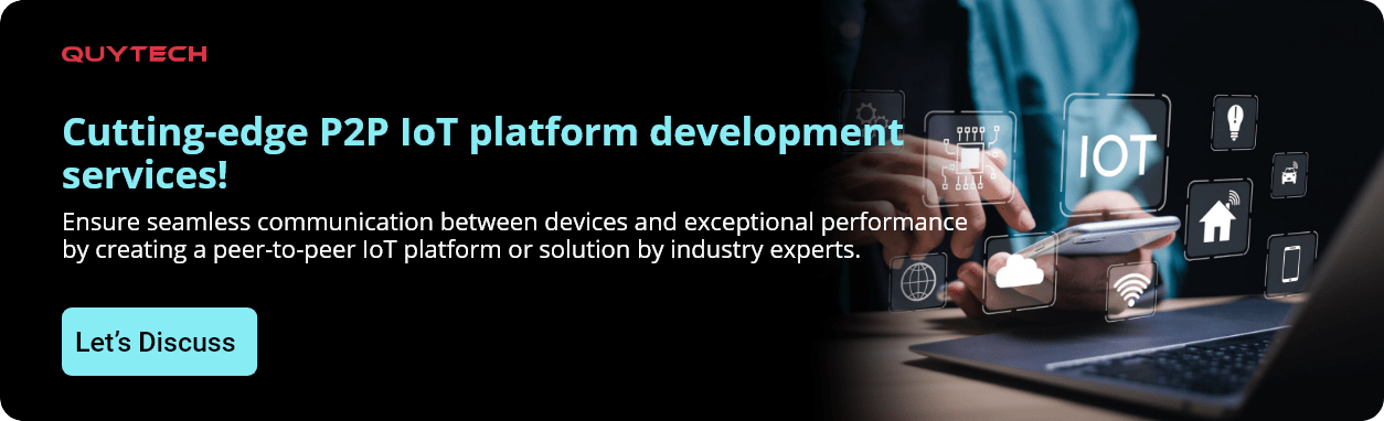 P2P IoT Platform Development: Features, Benefits, Applications