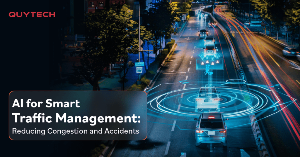 AI for Smart Traffic Management: Reducing Congestion and Accidents - Quytech Blog