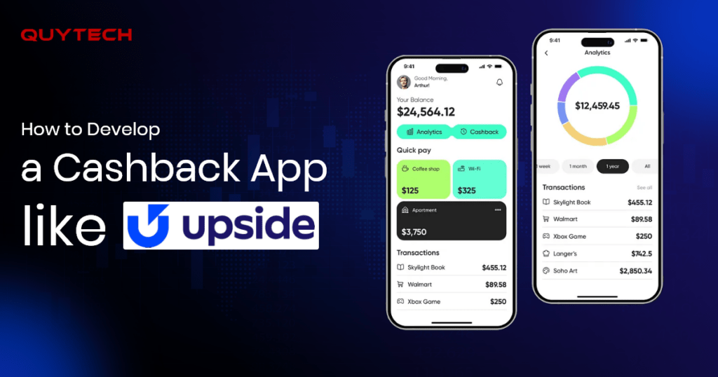 How to Develop Cashback App Like Upside - Quy Technology
