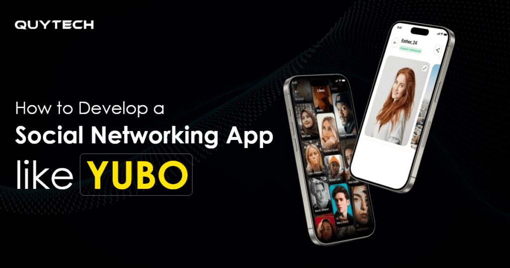 How to Develop a Social Networking App like YUBO